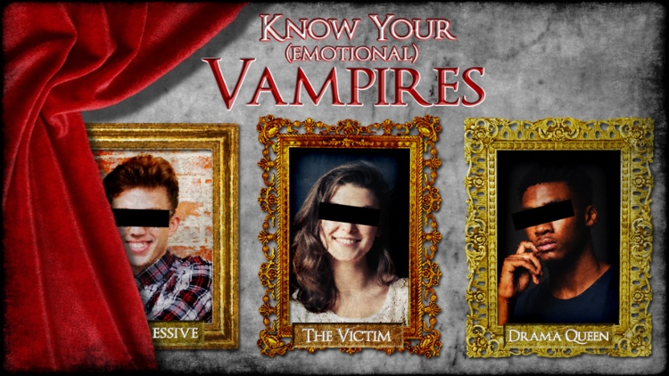 Break The Curse Of Emotional Vampires With These Expert Tips