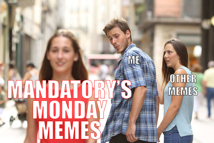 The Best Mandatory Monday Memes For 10-26-2018