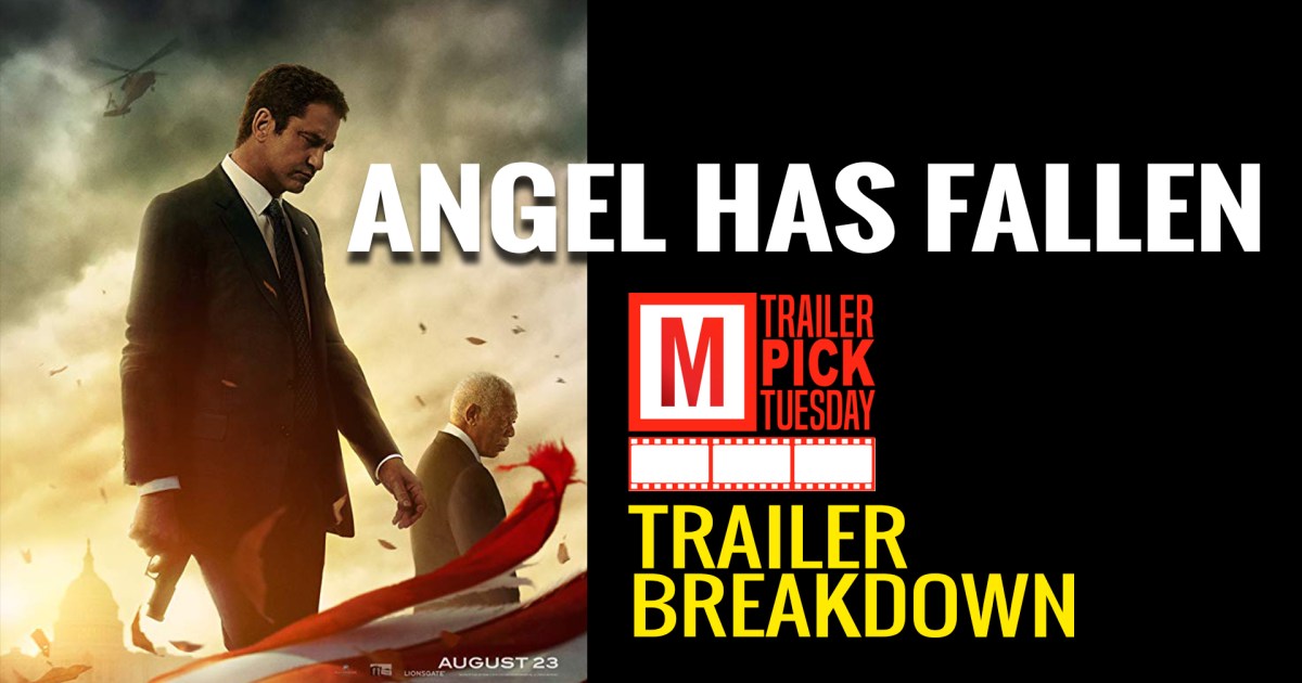 Angel Has Fallen Trailer Breakdown | Trailer Pick Tuesday - Mandatory