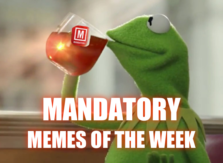 The Mandatory Memes of the Week to Kickstart July