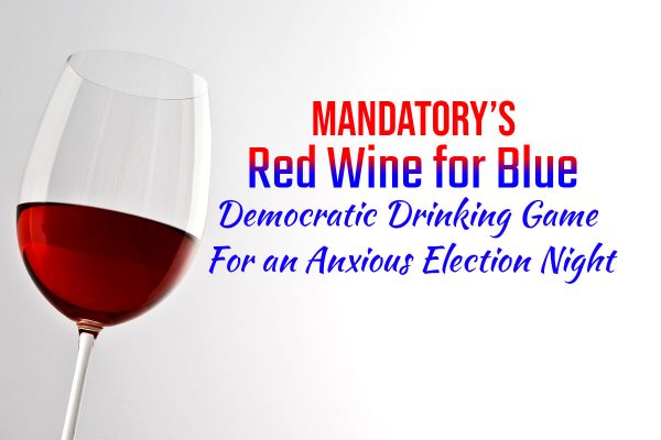 Red Wine For Blue: The Democratic Drinking Game For an Anxious Election ...