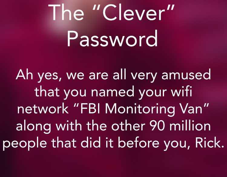 Worst Wi-Fi Passwords Your Friends Have Used